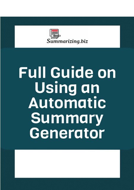 Full Guide on Using an Automatic Summary Generator