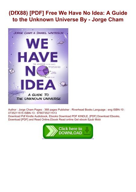 (DfX88) [PDF] Free We Have No Idea: A Guide to the Unknown Universe By ...