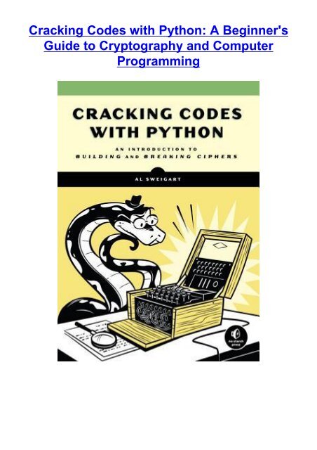 Best Pdf Cracking Codes With Python A Beginners Guide To Cryptography And Computer Programming