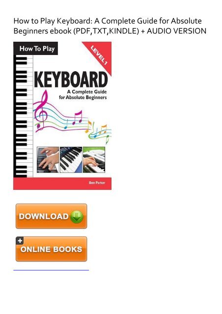 (RELIABLE) How to Play Keyboard: A Complete Guide for Absolute ...