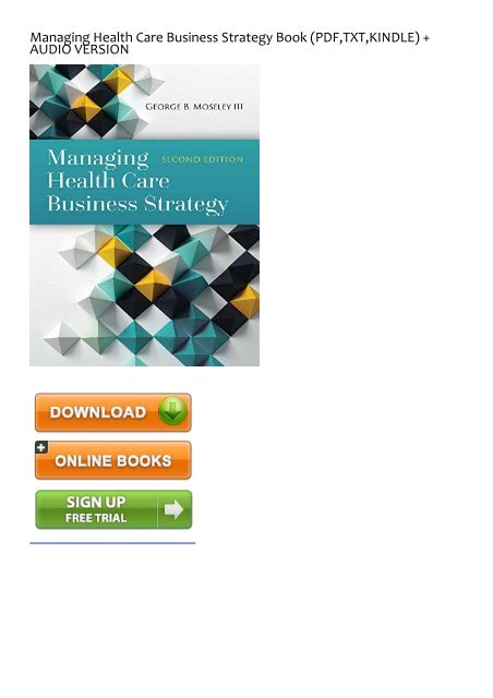 (RECOMMEND) Managing Health Care Business Strategy eBook PDF Download (RECOMMEND) Managing Health Care Business Strategy eBook PDF Download