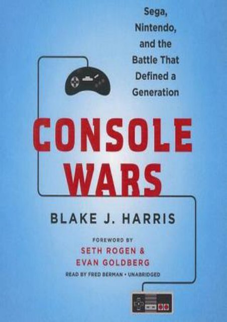 [PDF] Download Console Wars: Sega, Nintendo, and the Battle That ...