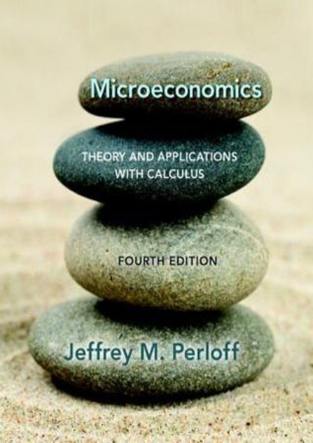 (EXHILARATED) Microeconomics: Theory and Applications with Calculus ... (EXHILARATED) Microeconomics: Theory and Applications with Calculus ...