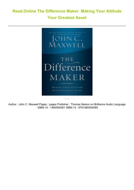 Read.Online The Difference Maker: Making Your Attitude Your Greatest Asset