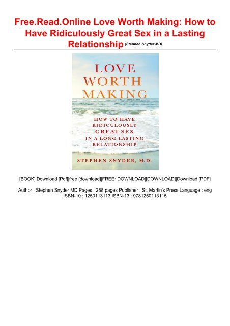 Free.Read.Online Love Worth Making: How to Have Ridiculously Great Sex ...