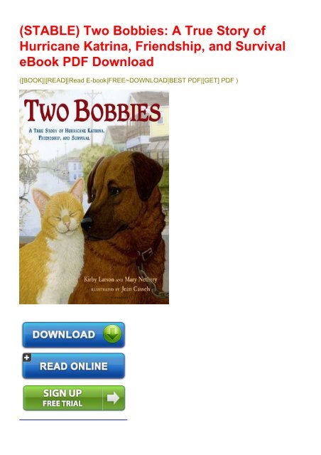 (STABLE) Two Bobbies: A True Story of Hurricane Katrina, Friendship ...