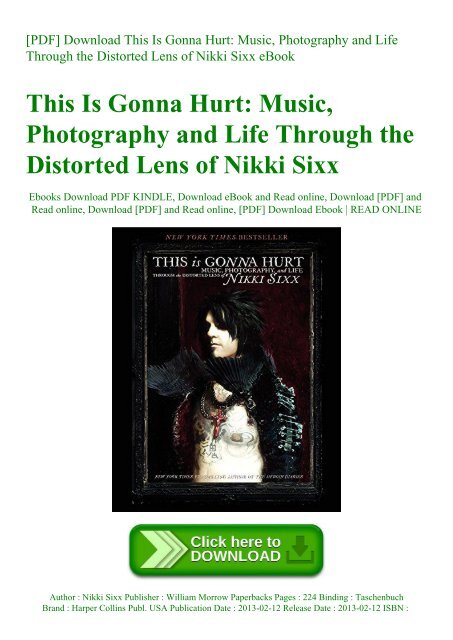 [PDF] Download This Is Gonna Hurt Music Photography and Life Through the Distorted Lens of Nikki ...