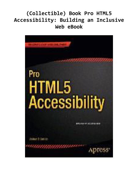(Collectible) Book Pro HTML5 Accessibility: Building an Inclusive Web eBook