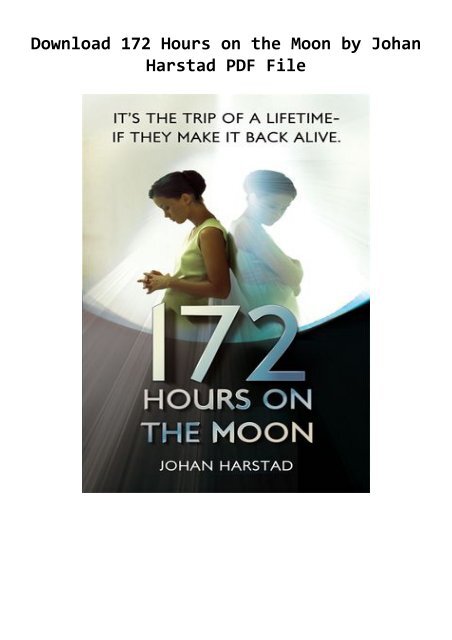 Download 172 Hours on the Moon by Johan Harstad PDF File