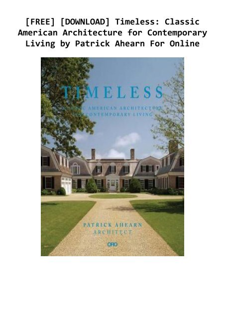[FREE] [DOWNLOAD] Timeless: Classic American Architecture for ...