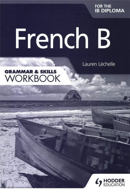 9781471833205, French B for the IB Diploma Grammar & Skills Workbook ...