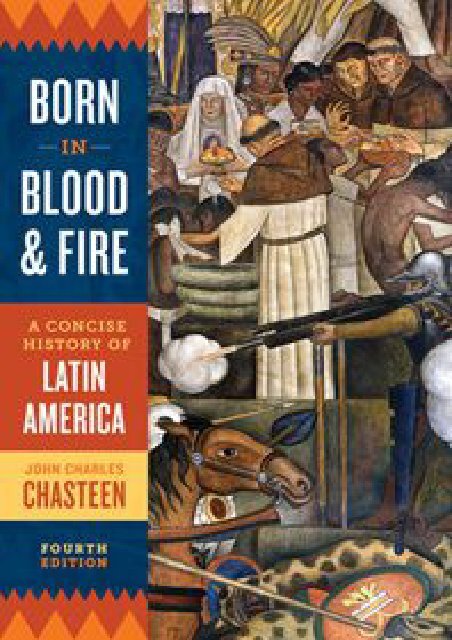 (RECOMMEND) Born in Blood and Fire: A Concise History of Latin America ...