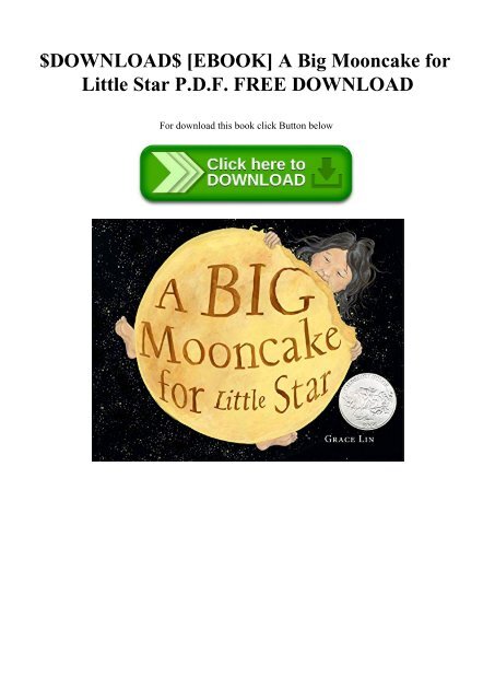 $DOWNLOAD$ [EBOOK] A Big Mooncake for Little Star P.D.F. FREE DOWNLOAD