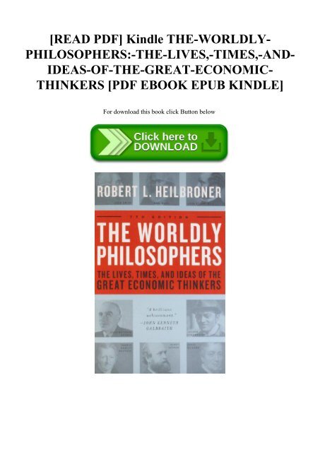 [READ PDF] Kindle THE-WORLDLY-PHILOSOPHERS-THE-LIVES -TIMES -AND-IDEAS ...