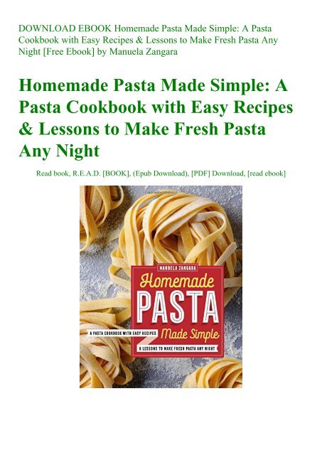 DOWNLOAD EBOOK Homemade Pasta Made Simple A Pasta Cookbook with Easy ...