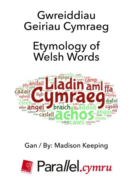 Etymology of Welsh Words / Gwreiddiau Geiriau Cymraeg Parallel.cymru