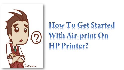 How To Get Started With Airprint On HP Printer