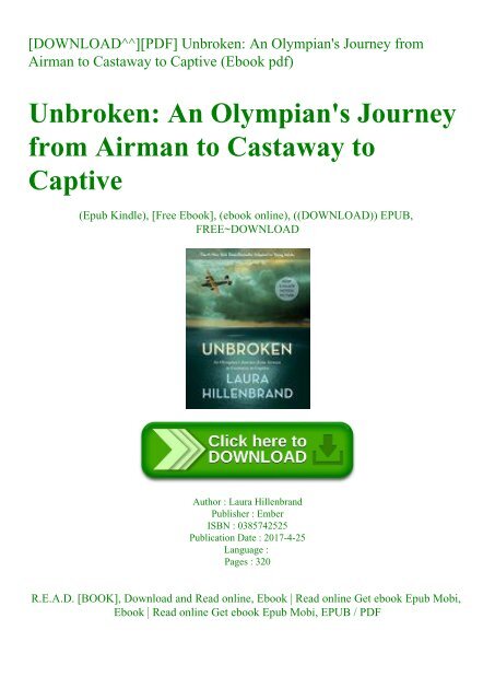 [DOWNLOAD^^][PDF] Unbroken An Olympian's Journey from Airman to Castaway to Captive (Ebook pdf)
