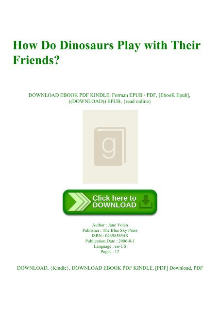 (READ)^ How Do Dinosaurs Play with Their Friends P.D.F. DOWNLOAD