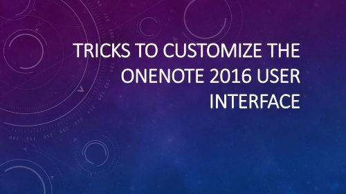 TRICKS TO CUSTOMIZE THE ONENOTE 2 16 USER INTERFACE