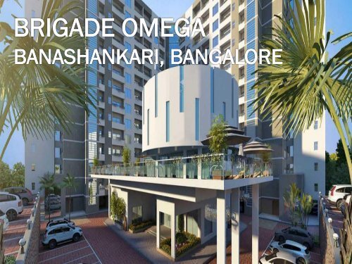 Brigade Omega Banashankari - 2,3,4 BHK Apartments in Bangalore