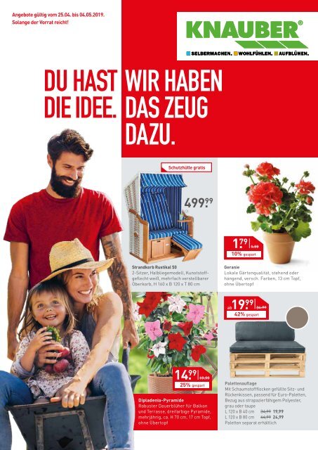 DU HAST DIE IDEE. WIR HABEN DAS ZEUG DAZU