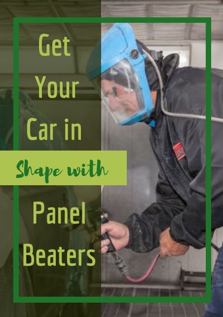 Get Your Car in Shape with Panel Beaters