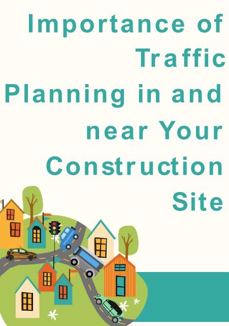 Importance of Traffic Planning in and near Your Construction Site