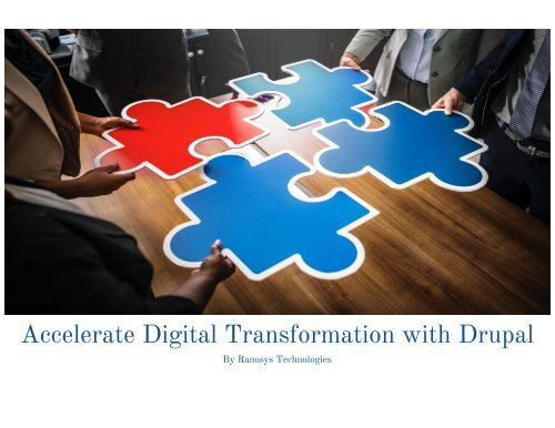 Accelerate Digital Transformation With Drupal