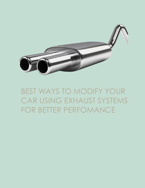 Best Ways To Modify Your Car Using Exhaust Systems For Better Performance
