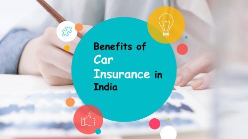 Know the Benefits of Car Insurance in India