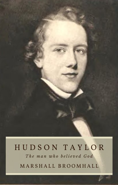 HUDSON TAYLOR The man who believed God by Marshall Broomhall