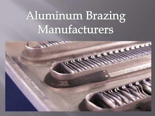 Aluminum Brazing Manufacturers-converted