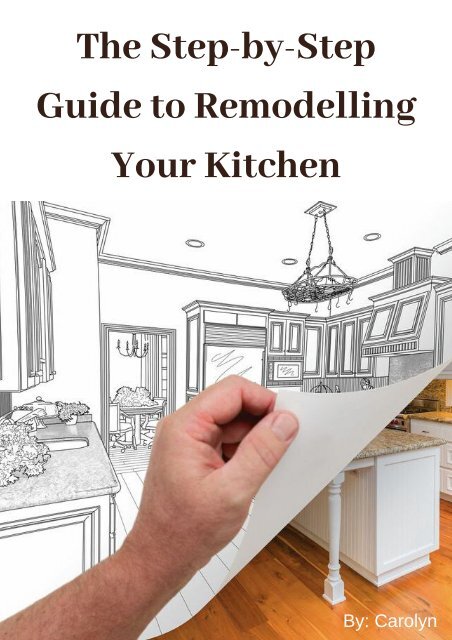The Step-by-Step Guide to Remodeling Your Kitchen