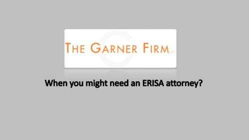 When you might need an ERISA attorney?