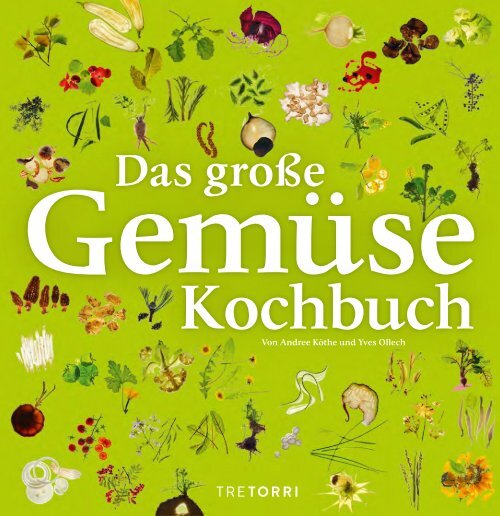 Andree Köthe & Yves Ollech - Das große Gemüsekochbuch