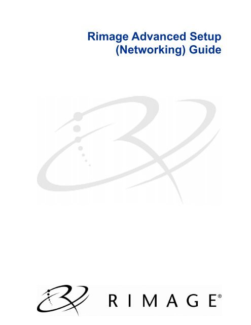 Advanced Setup (Networking) Guide - Rimage Corp.