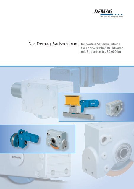 Das Demag(Radspektrum - Demag Cranes & Components