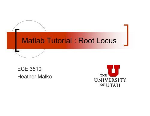 Matlab Tutorial Root Locus University Of Utah