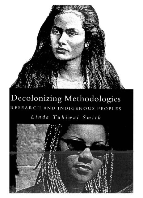 Decolonizing Methodologies: Research and Indigenous Peoples