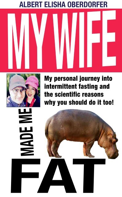 MY WIFE MADE ME FAT - ALBERT ELISHA OBERDORFER