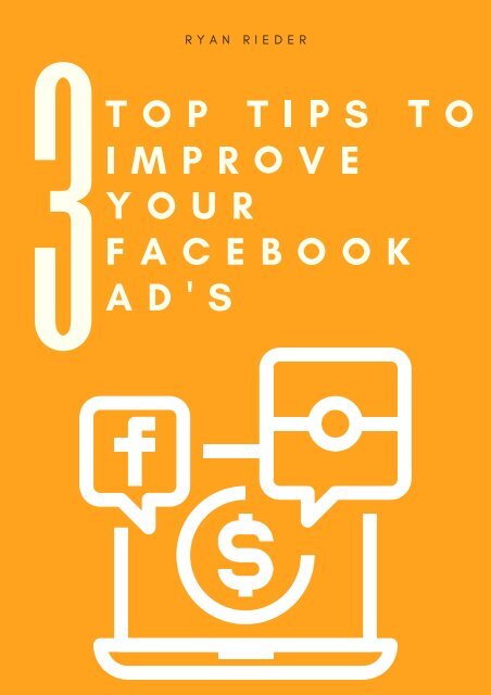 3 Top Tips To Improve Your Facebook Ad's