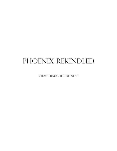 Phoenix Rekindled -Grace Baugher