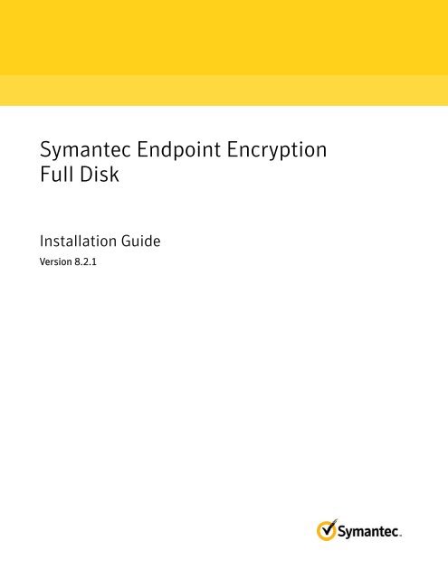 Symantec Endpoint Encryption Full Disk Installation Guide