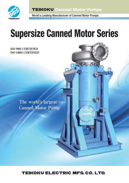 The world's largest Canned Motor Pump - TEIKOKU Electric GmbH