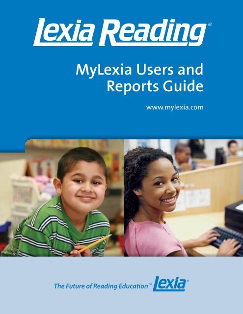 MyLexia Users and Reports Guide - Lexia Learning