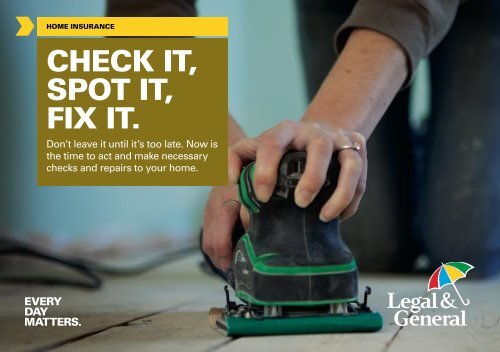 CHECK IT, SPOT IT, FIX IT. - Legal & General