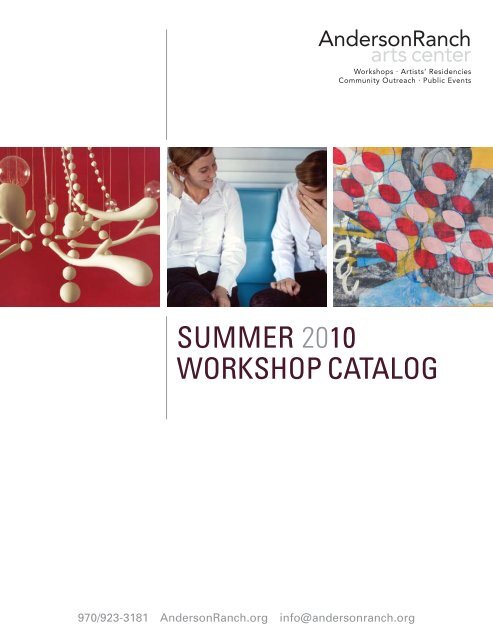 SUMMER 2010 woRkShop catalog - Anderson Ranch Arts Center