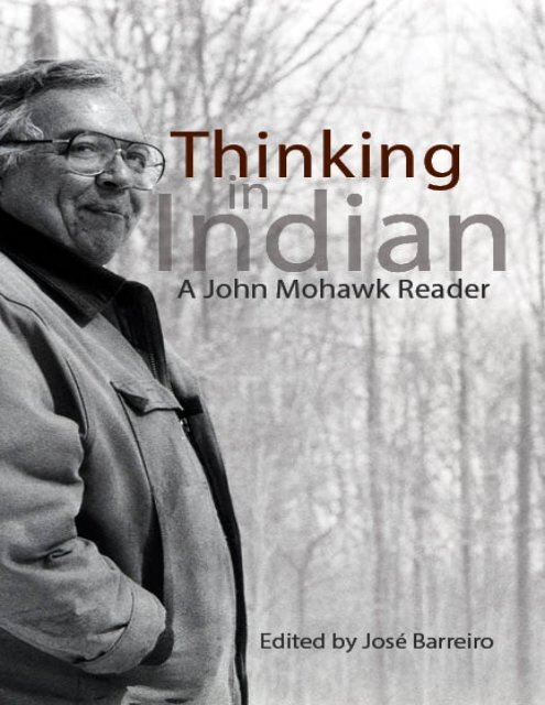 Thinking in Indian: A John Mohawk Reader