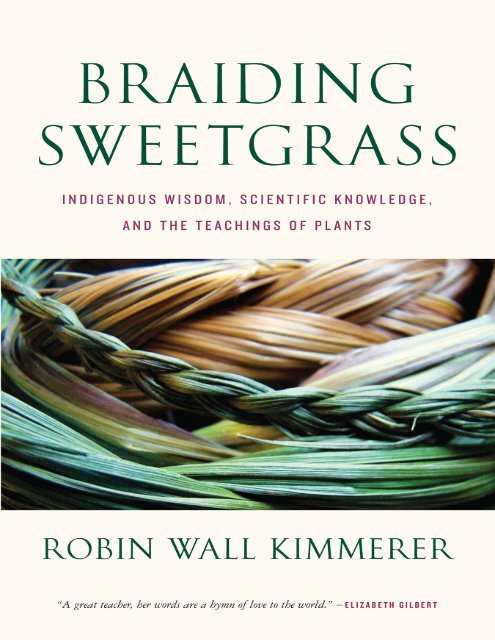 Braiding Sweetgrass: Indigenous Wisdom, Scientific Knowledge and the ...